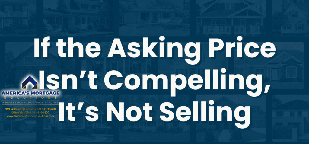 If the Asking Price Isn’t Compelling, It’s Not Selling - America's ...